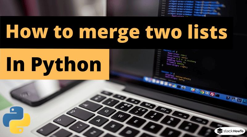 Merge Two Lists Using Unpacking Method In Python My Tec Bits - Best Vintage Backgrounds in Ultra HD