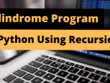 Palindrome Program In Python Using Recursion Stackhowto