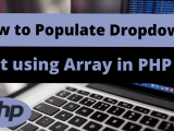 How To Populate Dropdown List Using Array In Php Stackhowto