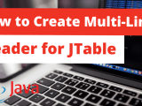 How To Create Multi Line Header For Jtable Stackhowto