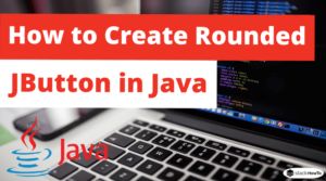 How To Create Rounded Jbutton In Java Stackhowto - Best Dark Arts in Mobile