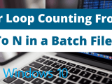 For Loop Counting From 1 To N In A Batch File Stackhowto