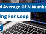 C Program To Find Average Of N Numbers Using For Loop Stackhowto
