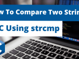 How To Compare Two Strings In C Using Strcmp Stackhowto