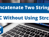 How To Concatenate Two Strings In C Without Using Strcat Stackhowto