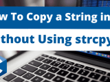 How To Copy A String In C Using Strcpy Stackhowto