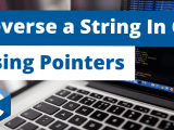 Reverse A String In C Using Pointers Stackhowto