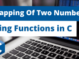 Swapping Of Two Numbers In C Using Functions Stackhowto