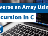 Write A C Program To Reverse An Array Using Recursion Stackhowto