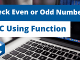 Write A Program To Check Even Or Odd Numbers In C Using Function