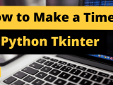 How To Make A Timer In Python Tkinter Stackhowto