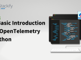 A Basic Introduction To Opentelemetry Python Stackify