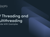 C Threading And Multithreading A Guide With Examples Stackify