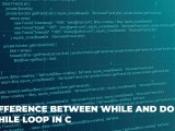 Difference Between While And Do While Loop In C