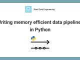Writing Memory Efficient Data Pipelines In Python Start Data Engineering