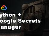 Using Google Secrets Manager With Python Decouple And Github Actions