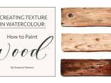 Creating Texture In Watercolour How To Paint Wood Sharone Stevens