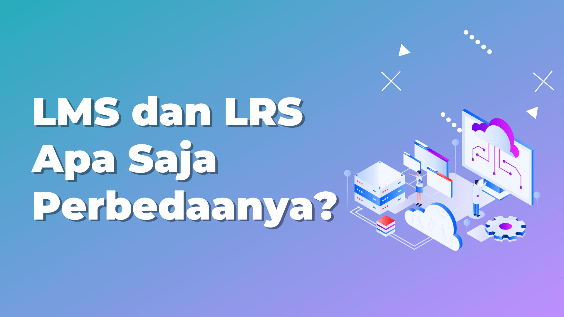 LMS dan LRS, Apa Saja Perbedaanya? - Microlearning dan Sistem E ...