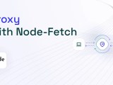 How To Use A Proxy With Node Fetch Zenrows