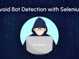 How To Avoid Bot Detection With Selenium Zenrows