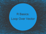 Loop Through Vector In R Example Run While For Loops Over Vectors