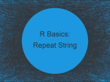 Repeat Character String N Times In R 2 Examples One Object Vector