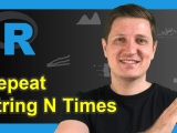 Repeat Character String N Times In R 2 Examples One Object Vector