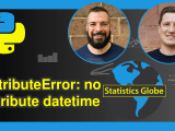 Python Attributeerror Type Object Datetime Datetime No Attribute