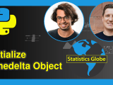 Initialize Timedelta Object In Python Example Create Construct