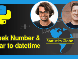 Convert Week Number Year To Datetime In Python 3 Examples