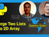 How To Combine Two Flat Lists Into 2d Array 2 Python Examples