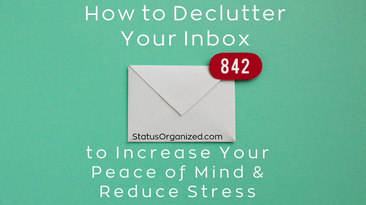 How to Declutter Your Inbox to Increase Your Peace of Mind & Reduce ...