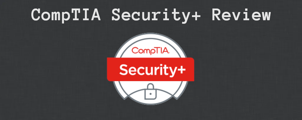 CompTIA Security+ Certification Review - Steflan's Security Blog