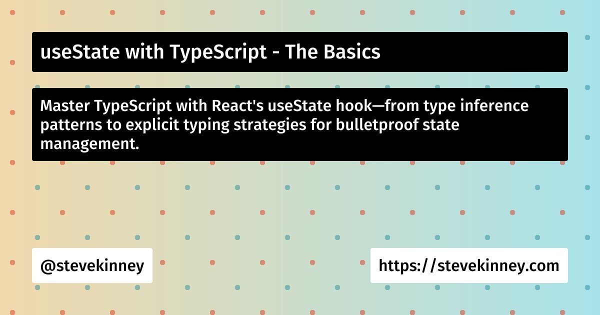 Usestate With Typescript The Basics React With Typescript Steve