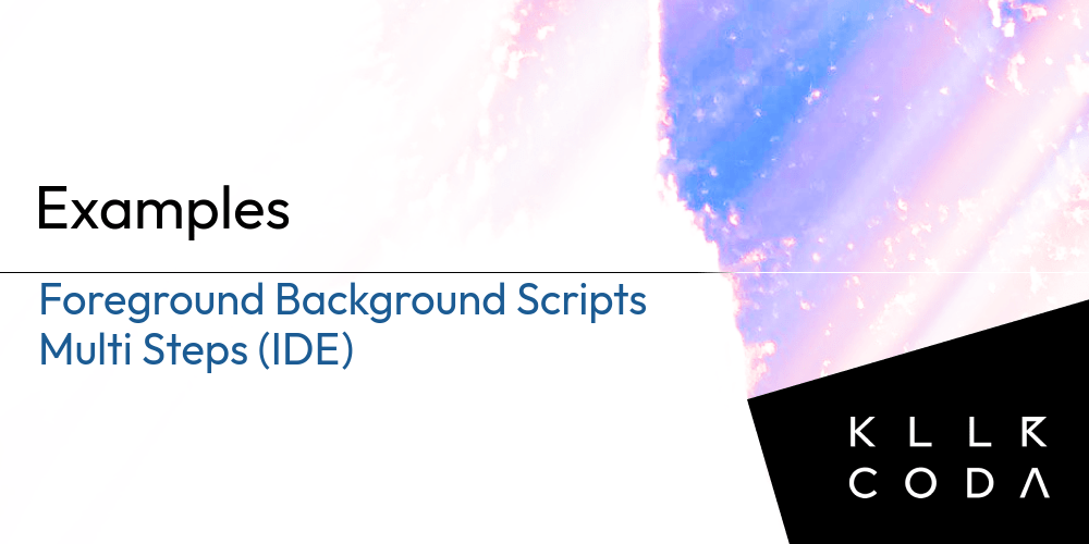 Foreground Background Scripts Multi Steps Ide Examples Killercoda