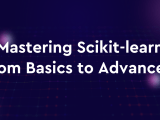 Mastering Scikit Learn From Basics To Advanced Procodebase