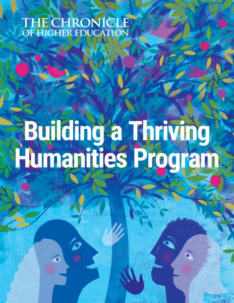 Building A Thriving Humanities Program The Chronicle Of Higher