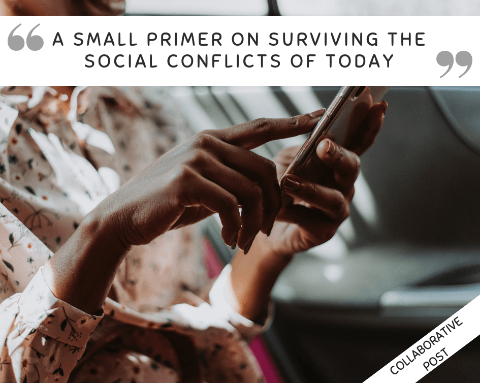 A Small Primer On Surviving The Social Conflicts Of Today | Stralthy