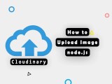 Cloudinary In Nodejs Api Integration To Upload An Image Strapengine