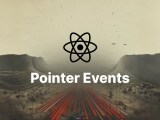 Maximizing User Experiences With React Pointer Events