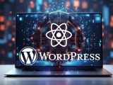 The Ultimate Guide To Integrating React With Wordpress