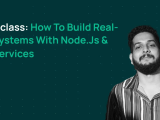 Register For Masterclass How To Build Real Time Systems With Node Js