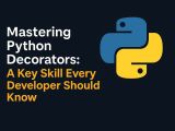Mastering Python Decorators Essential Skill For Developers In 2025