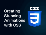 Creating Stunning Animations With Css