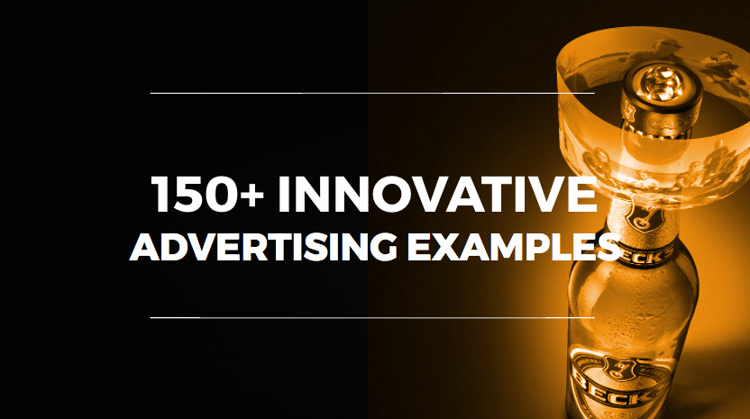 150+ Innovative Advertising Examples – Strategy Finishing School
