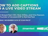 How To Add Captions To A Live Video Stream Streamtext Net