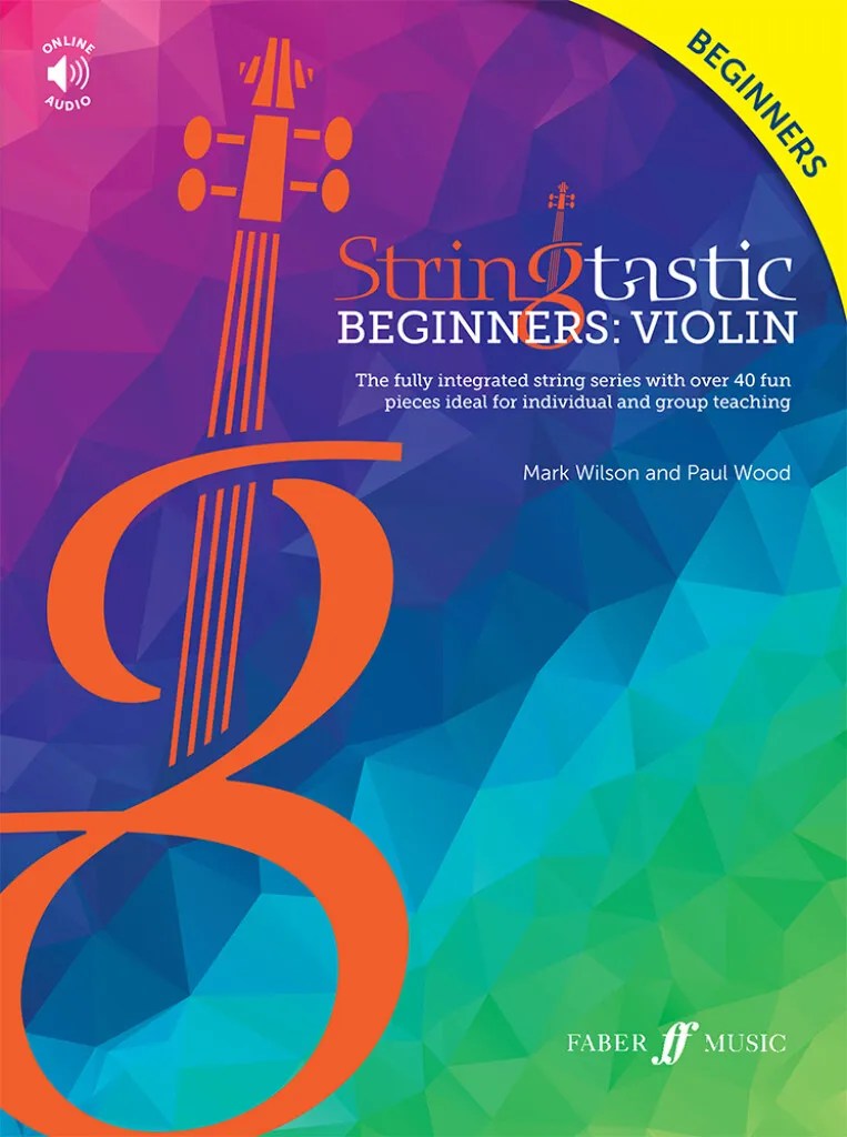 Mark Wilson and Paul Wood’s ‘Stringtastic Book 1: Violin’ is Ideal for ...