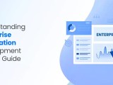Understanding Enterprise Application Development A Devs Guide