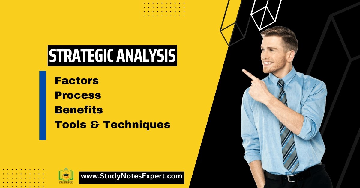 Strategic Analysis: Factors, Process, Benefits, and Tools & Techniques