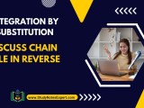 Integration By Substitution Discuss Chain Rule In Reverse 2023